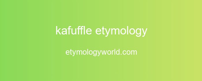 kafuffle Etymology: The Origin and History of 'kafuffle'